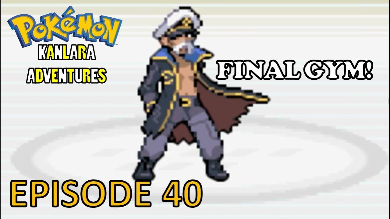 Final Gym: Drake | Let's Play Pokemon Kanlara Adventures Ep. 40 - YouTube