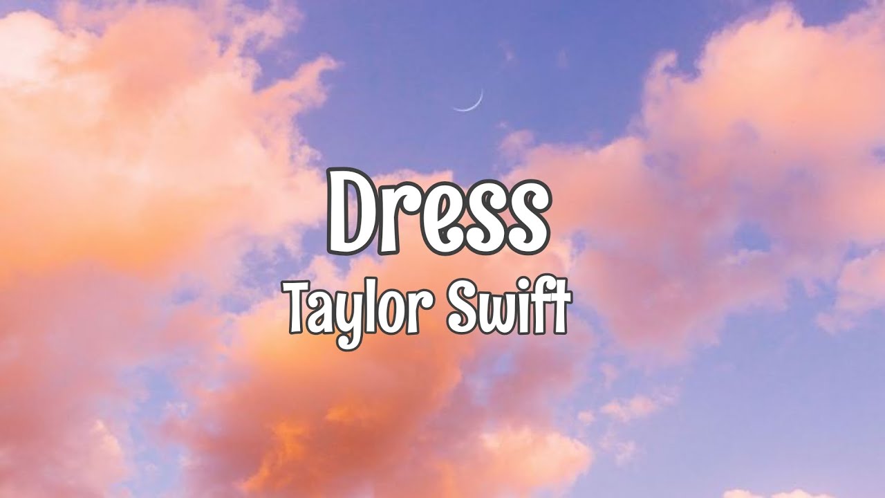 Dress - Taylor Swift Lyrics - YouTube