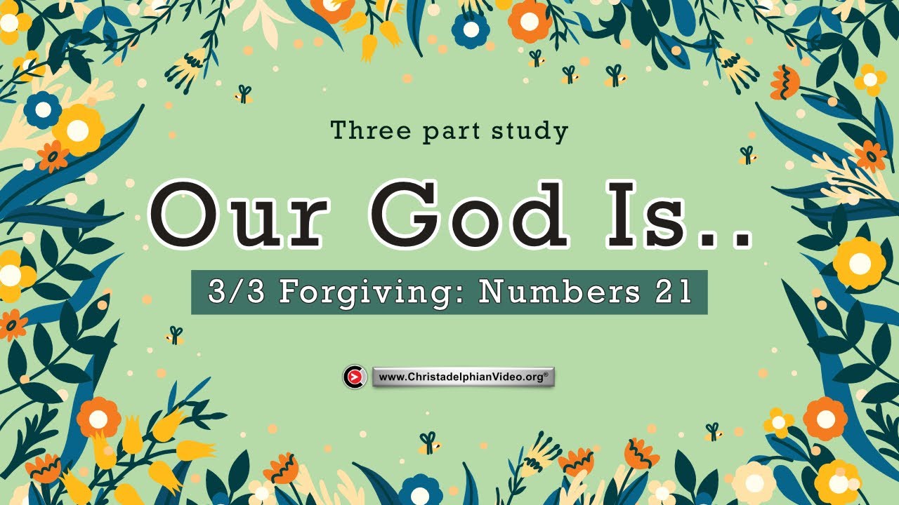 Our God Is... # 3 Forgiving! (Numbers 21) - YouTube