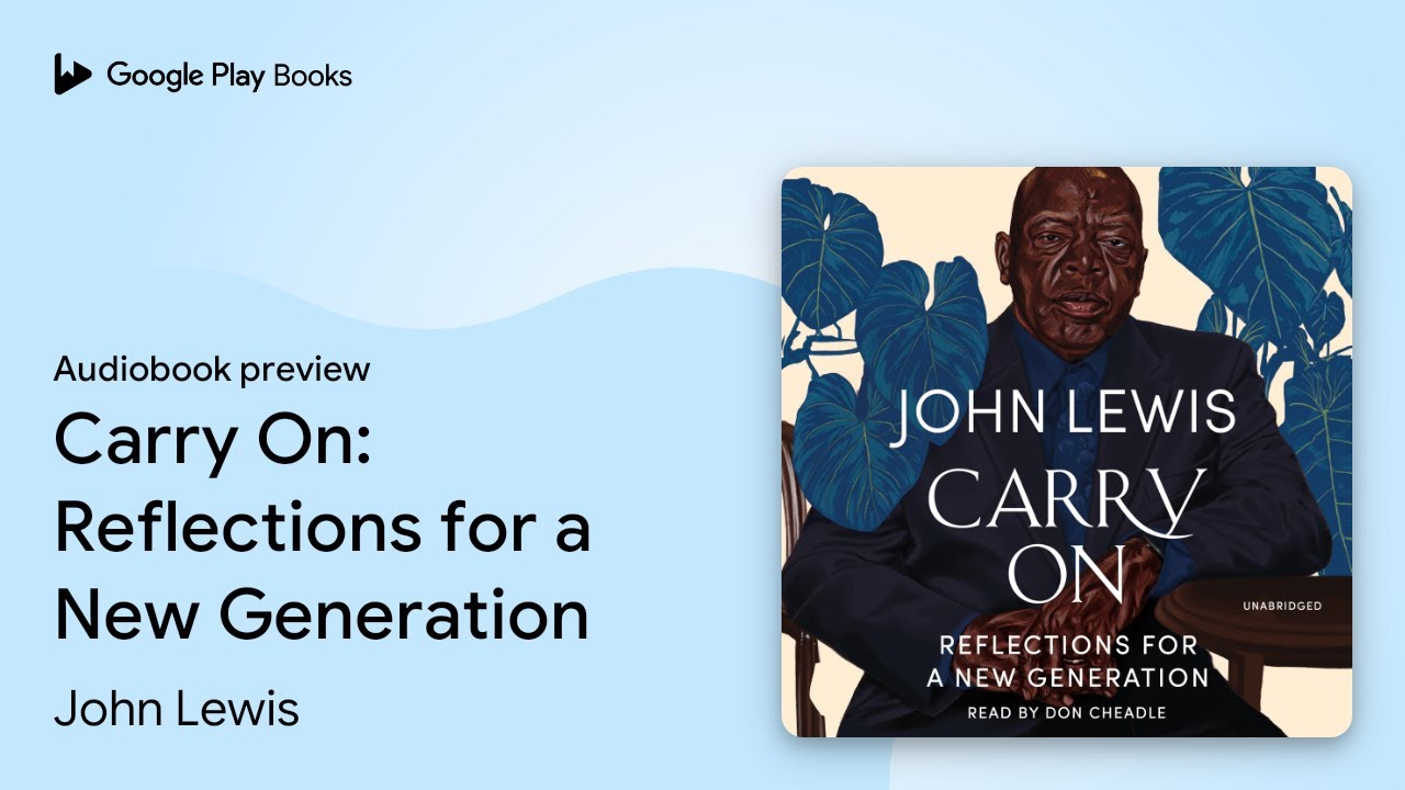 Carry On: Reflections for a New Generation by John Lewis · Audiobook ...