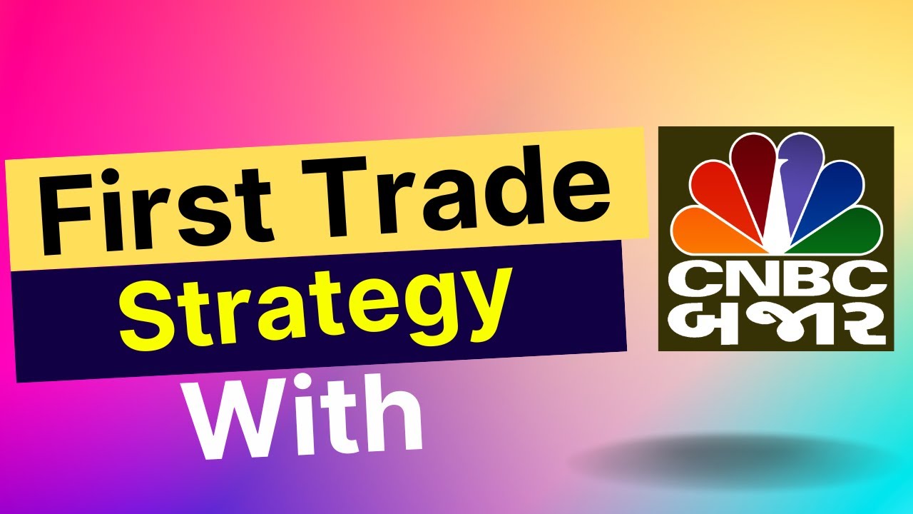 Share Market: First Trade Strategy With CNBC Bajar | Business News ...