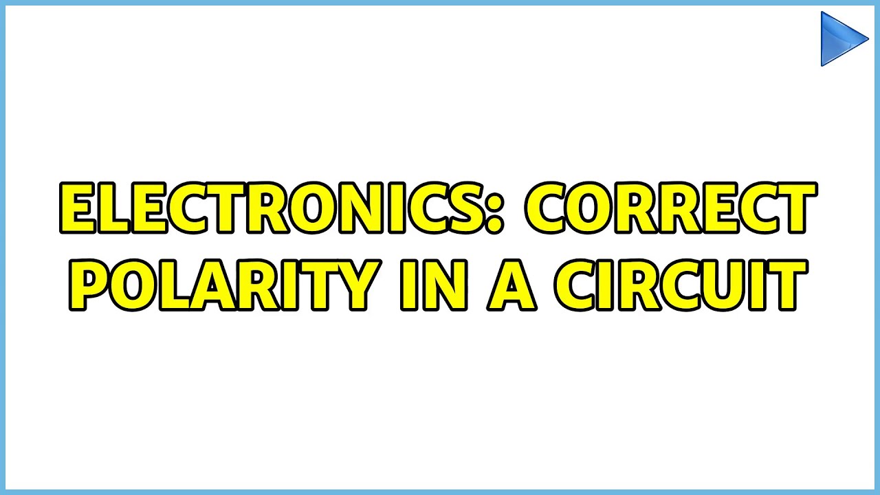 Electronics: Correct polarity in a circuit - YouTube