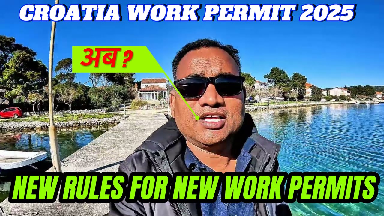 Croatia work permit 2025 | rules change for new work permits | अब work permit लेना आसान नहीं ...