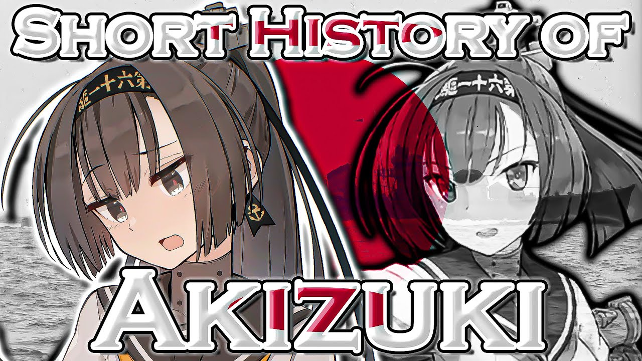 Akizuki History (short version) - YouTube