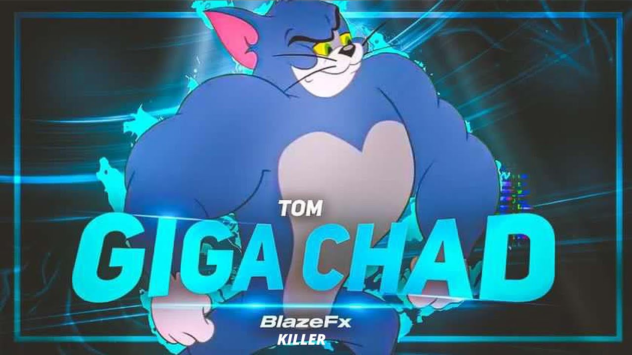 𝗧𝗢𝗠 - GIGA CHAD 💢 collab @blazefx69 - YouTube