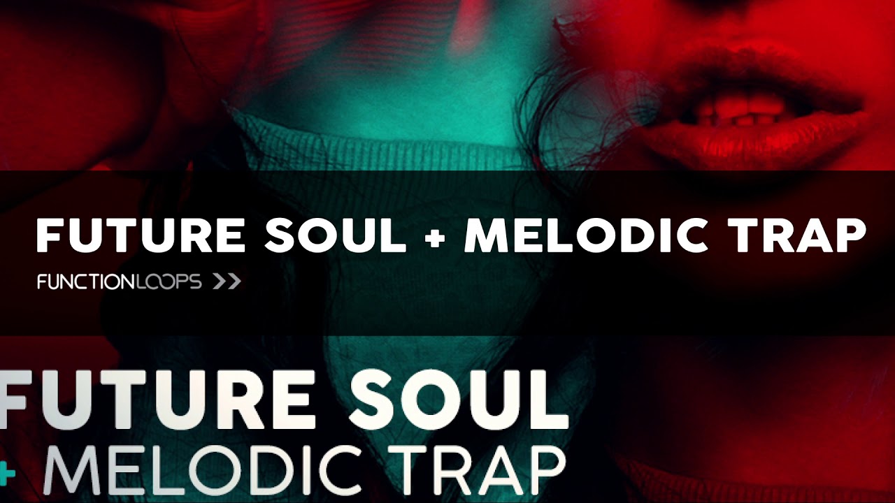 Future Soul Samples - FUTURE SOUL & MELODIC TRAP Sample Pack, Construction Kits, Loops, Shots ...