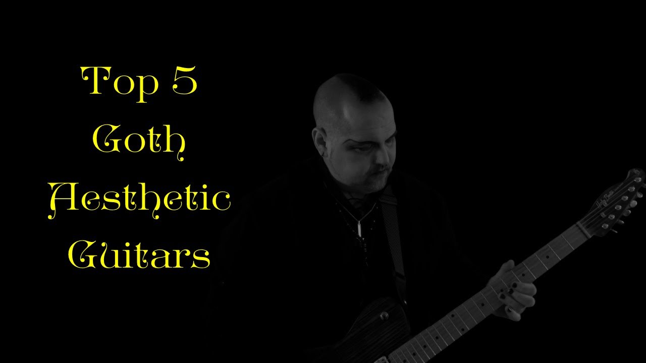 My Top 5 Goth Aesthetic Guitars - YouTube