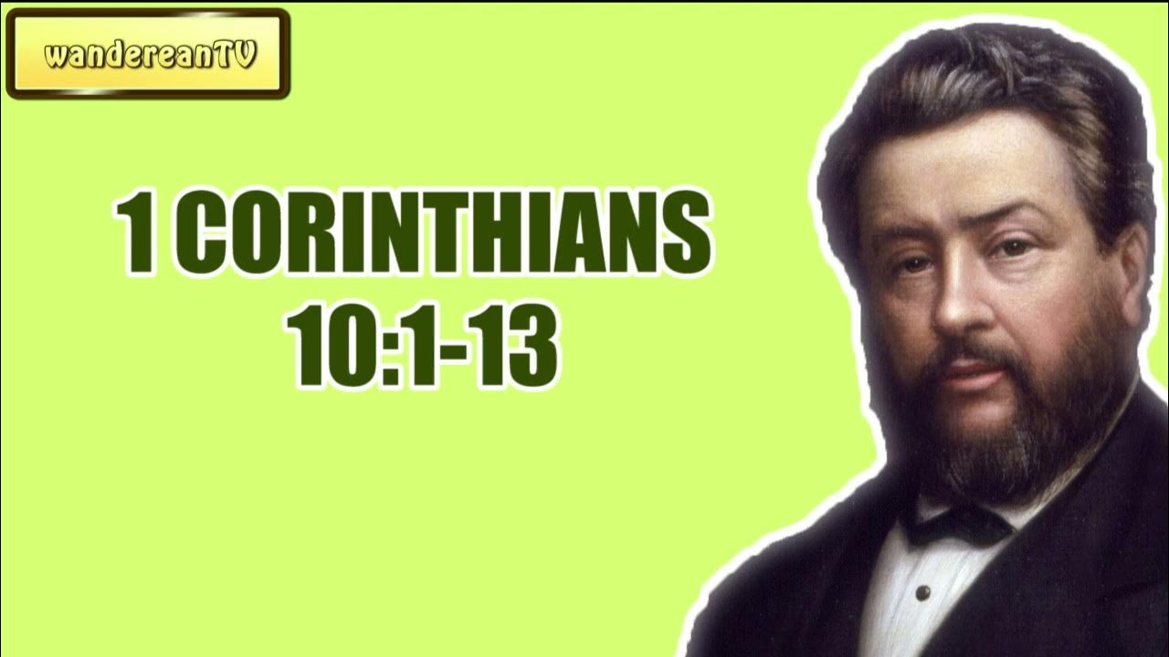 1 CORINTHIANS 10 1 13 Charles Spurgeon Volume 50 1904 YouTube 1-corinthians-10-1-13-charles-spurgeon-volume-50-1904-youtube