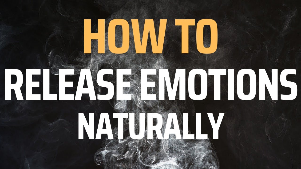 How to Release Negative Emotions Natually and Easily! (Simple Technique ...