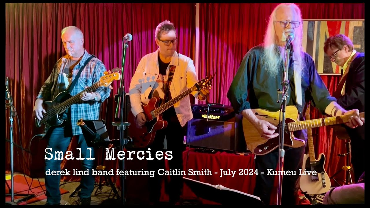 Small Mercies (with spoken Intro), Derek Lind Band, featuring Caitlin ...