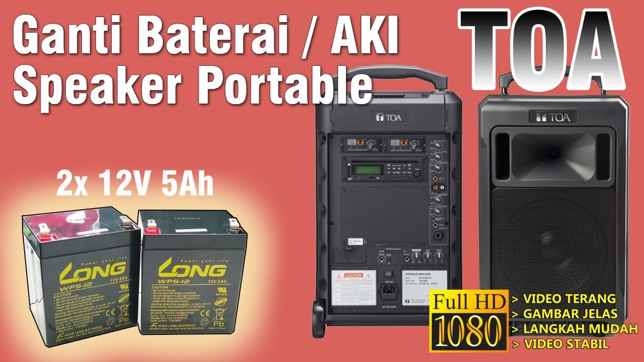 Mengganti Baterai AKI Speaker Portable TOA, Baterai Amplifier Pengeras ...