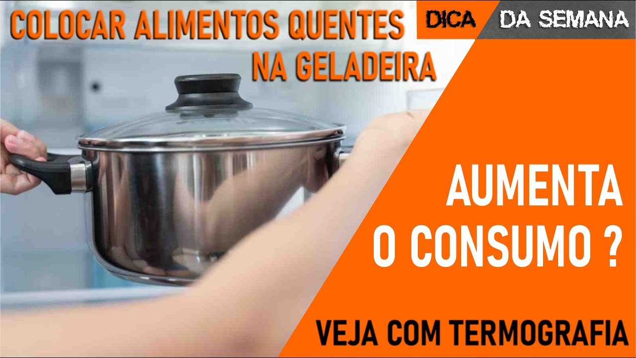 COLOCAR ALIMENTOS QUENTES NA GELADEIRA AUMENTA O CONSUMO? ♨️ - YouTube