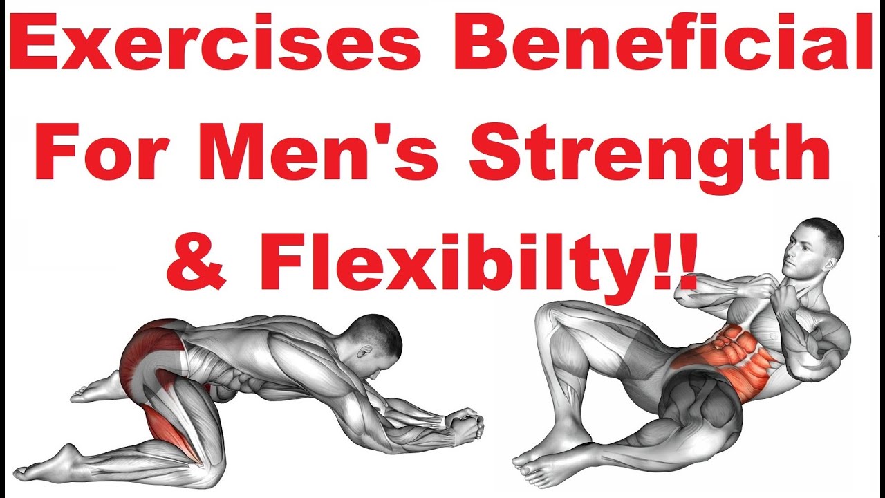 Exercises Beneficial for Men's Strength & Flexibility!! - YouTube