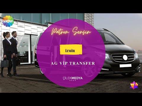 Patron Sensin I AG VİP TRANSFER I Show Türk