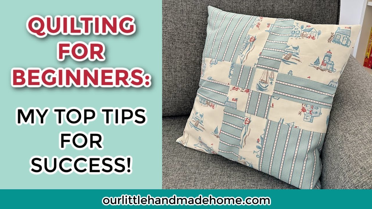 Quilting for Beginners: My Top Tips for Success - YouTube