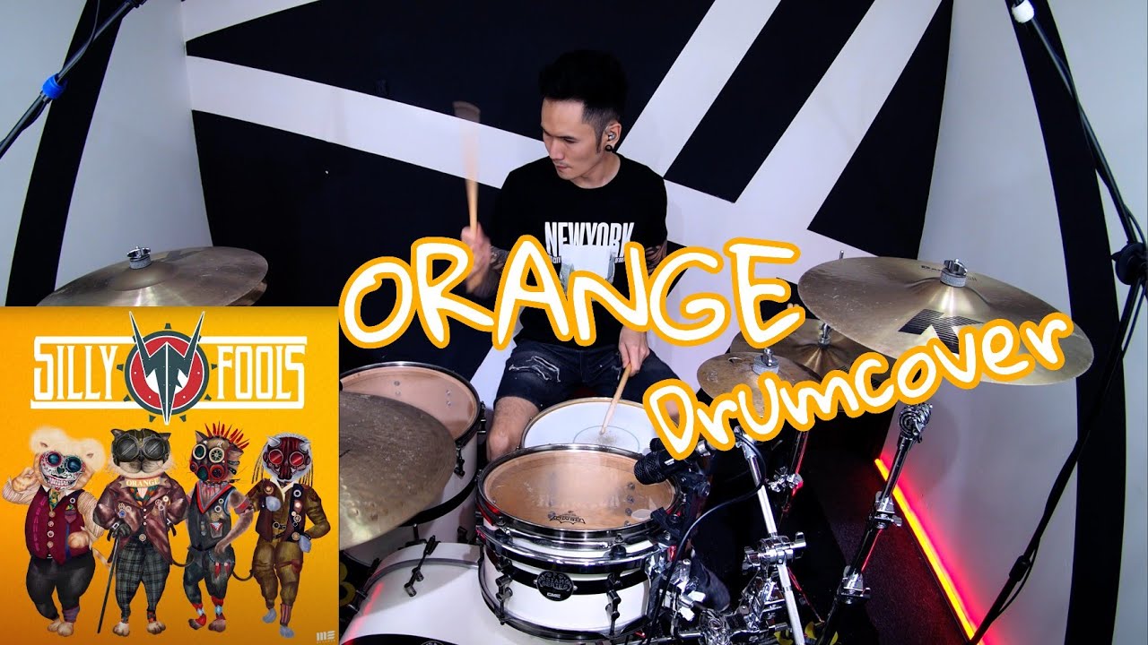 ORANGE - SILLY FOOLS | PRINT DRUMCOVER - YouTube