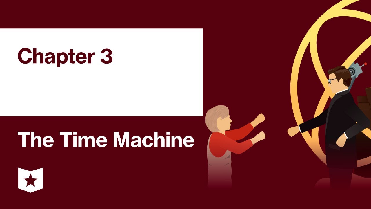The Time Machine by H.G. Wells | Chapter 3 - YouTube