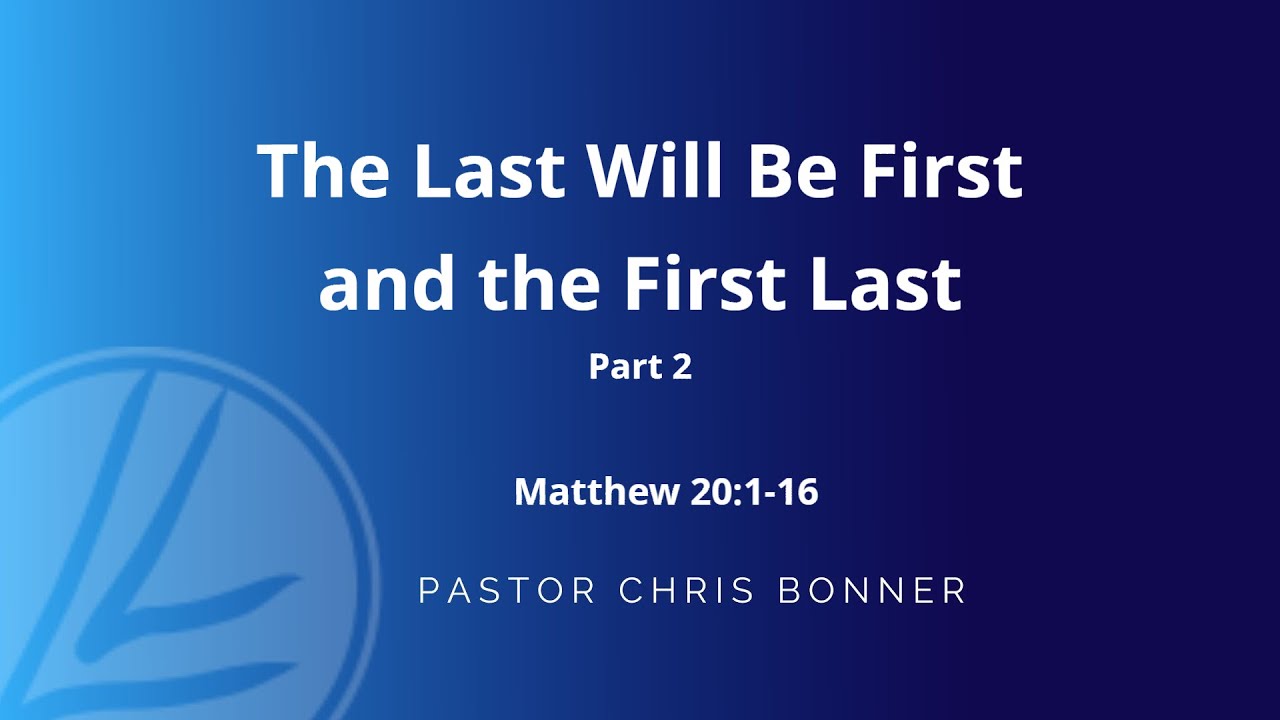 The Last Will Be First And The First Last - Part 2 - YouTube