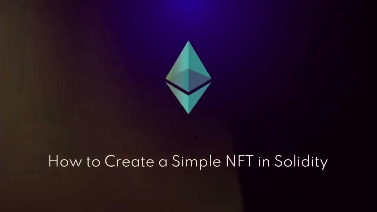 How to Create a Simple NFT in Solidity - YouTube