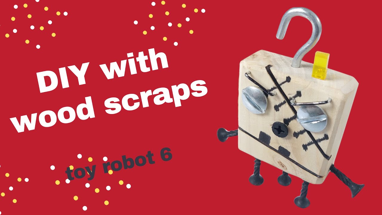 DIY Toy Robot (6) from Scrap Wood | Amazing Craft with Wood & Screws ...