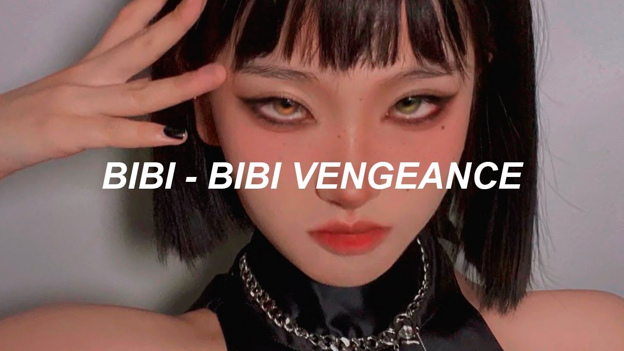 비비 Bibi 나쁜년 Bibi Vengeance Easy Lyrics Youtube