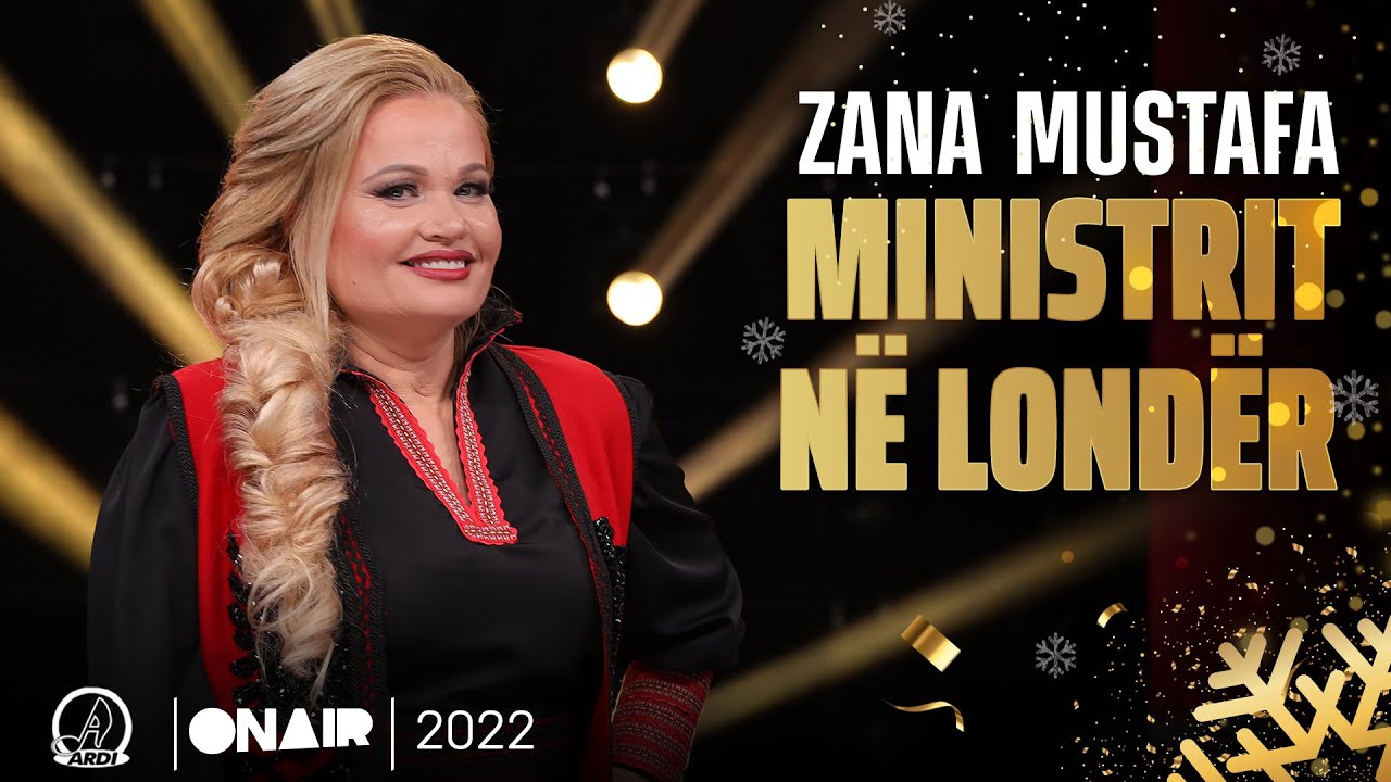 Zana Mustafa -Ministrit në londër - YouTube