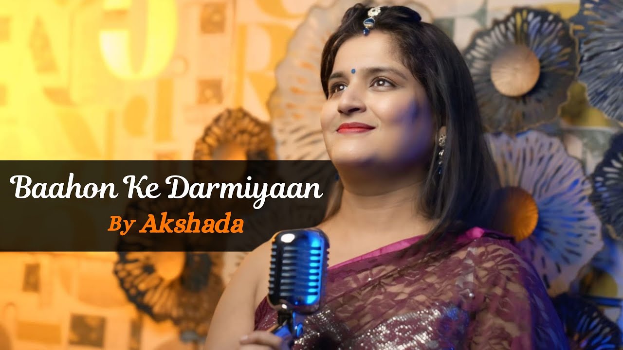 Bahon Ke Darmiyan | Cover By Akshada | Alka Yagnik | Hariharan | Salman ...