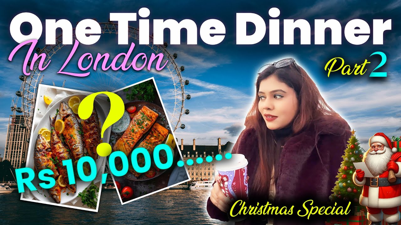 London Diaries: ₹10,000 for Dinner?! Unexpected Laughs & Adventures ...