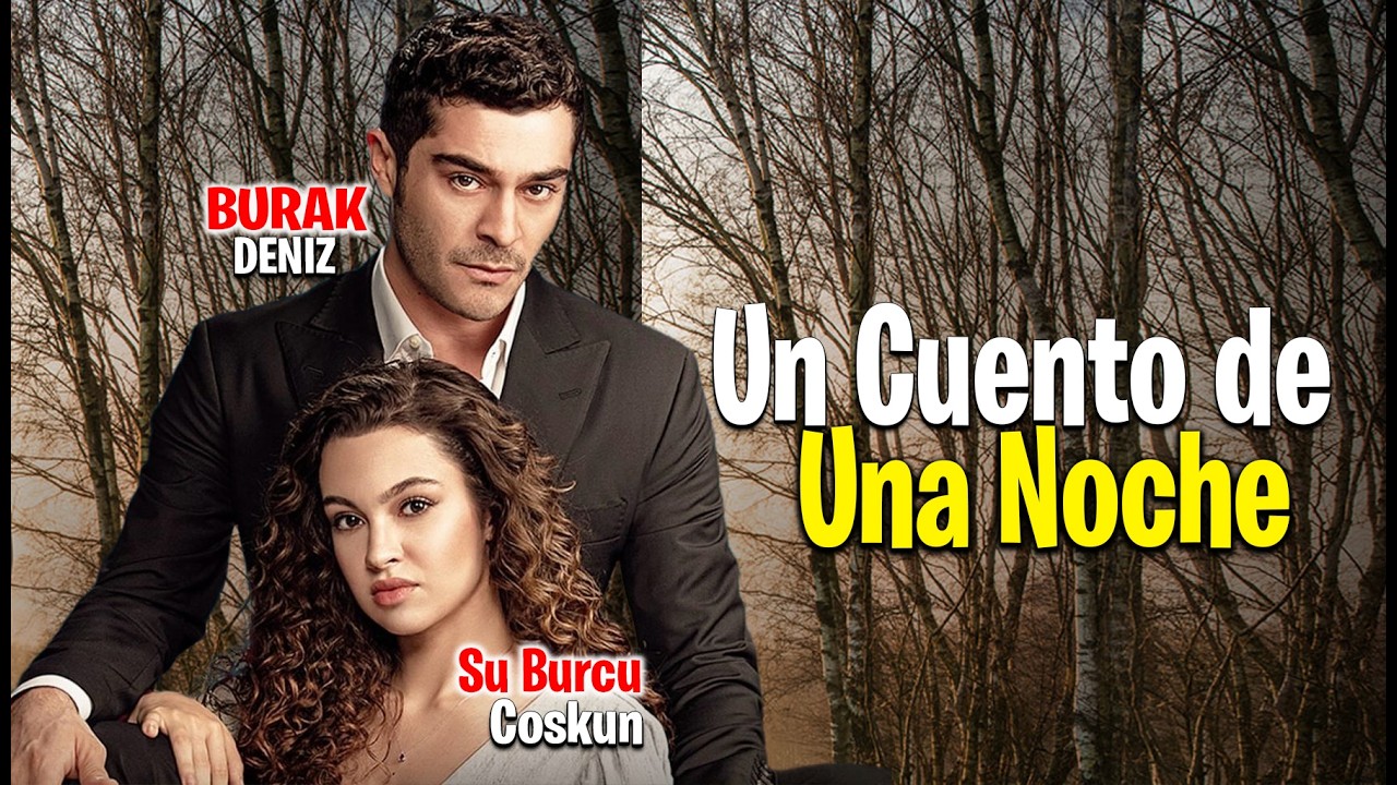 Nueva Series Turca: Burak Deniz, Bir Gece Masali (Un Cuento de una ...
