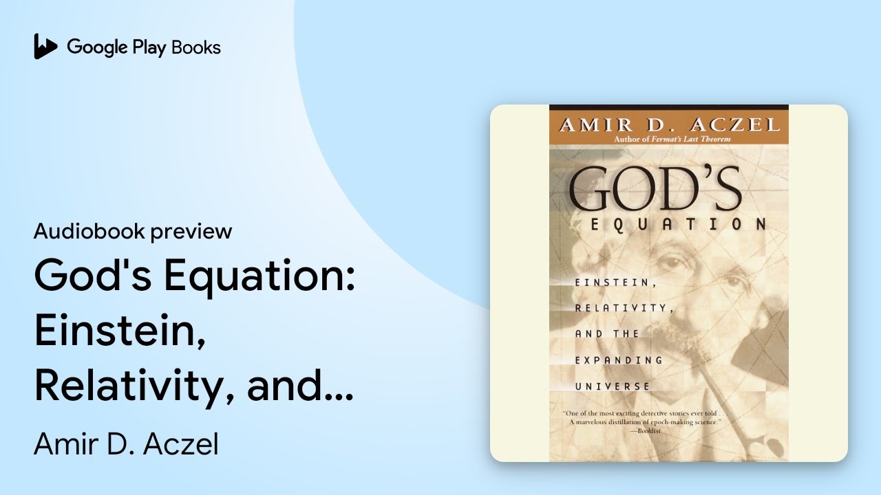 God's Equation: Einstein, Relativity, and the… by Amir D. Aczel ...