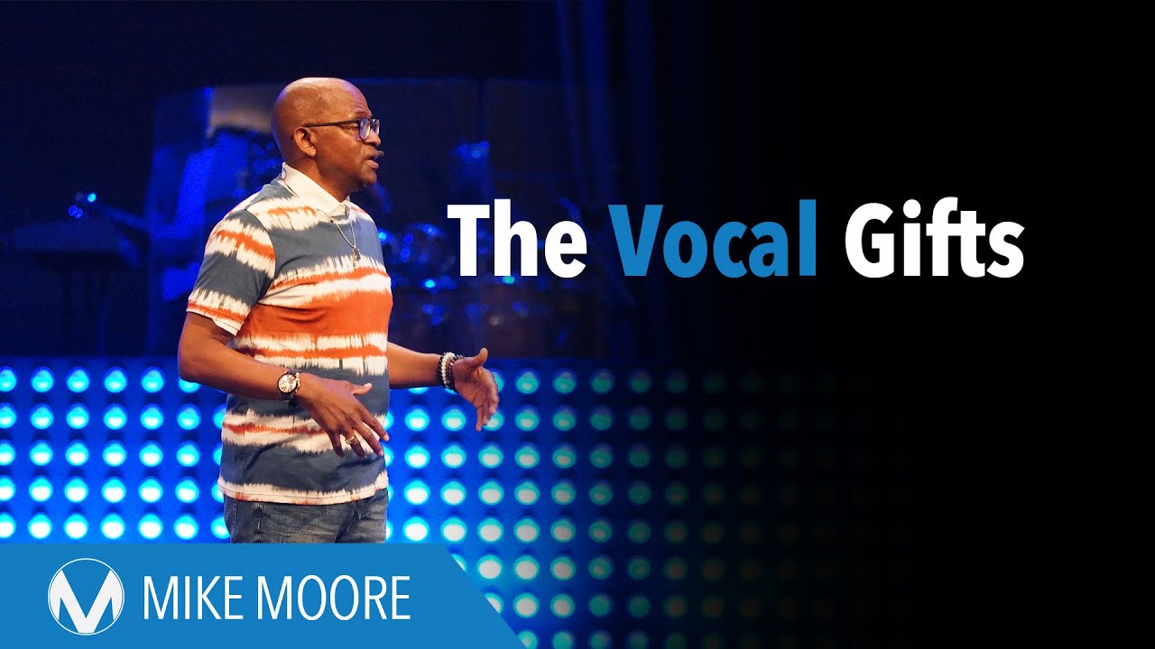The Vocal Gifts | Mike Moore - YouTube