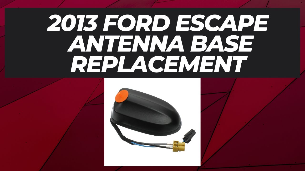 Replacing Antenna Base On A 2013 Ford Escape - YouTube