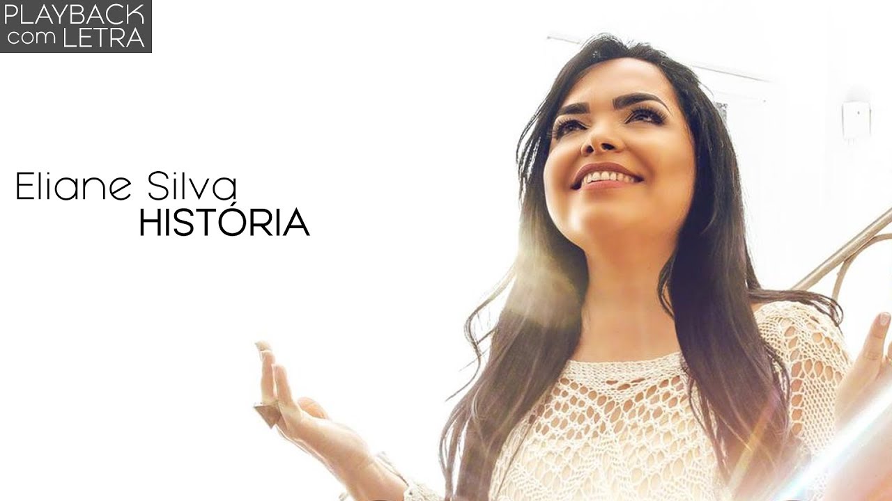 História - Eliane Silva (PLAYBACK com LETRA) - YouTube