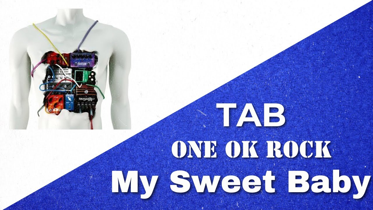 ONE OK ROCK - My sweet baby Tab (Full Band Tab) - YouTube