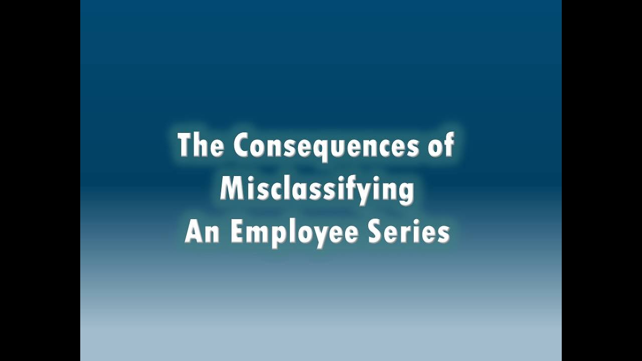 The Consequences of Misclassifying A Worker Video 2 - YouTube