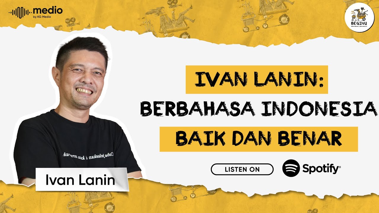 Ivan Lanin: Berbahasa Indonesia Baik dan Benar | BEGINU - YouTube