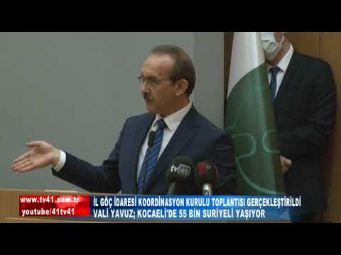 VALİ YAVUZ; KOCAELİ'DE 55 BİN SURİYELİ YAŞIYOR