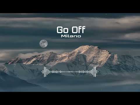 Go Off - Milano | Hung Ly Music