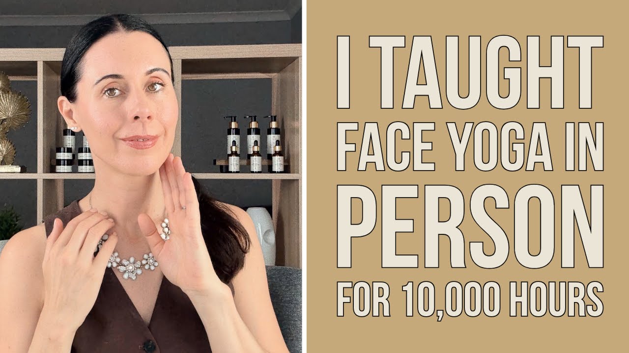 I Taught Face Yoga In Person for 10,000 Hours, Discovered These 5 Skin ...