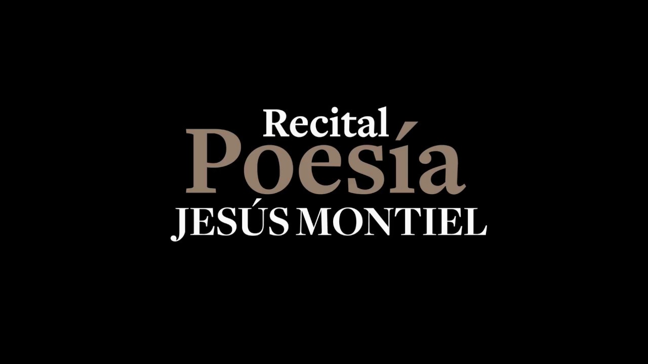 Recital de poesía con Jesús Montiel - YouTube