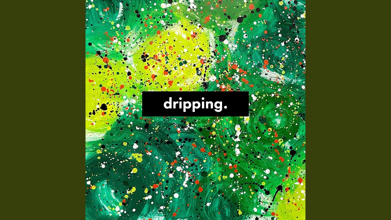 dripping. - YouTube Music