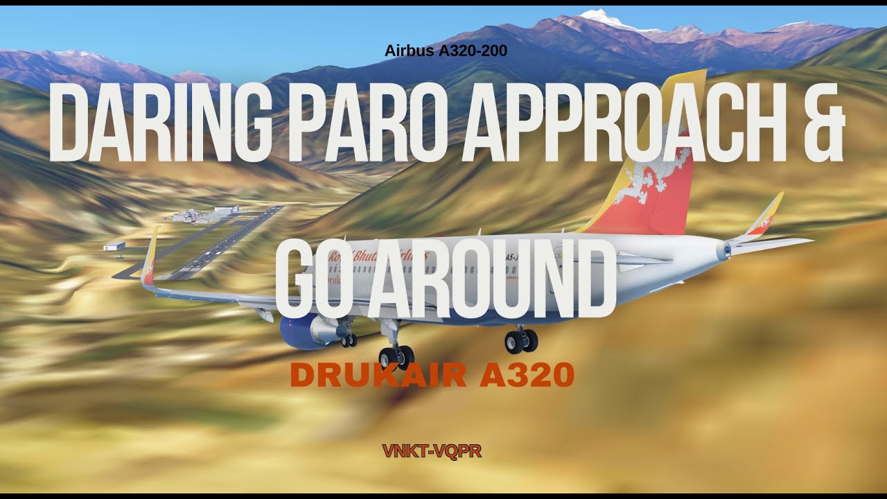 Daring Paro Approach & Last Minute GO AROUND | DrukAir A320 | Infinite ...