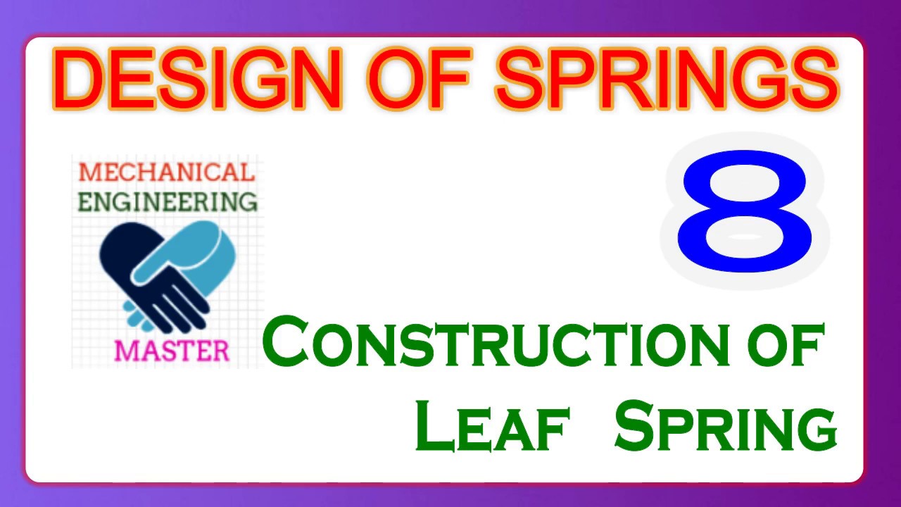 CONSTRUCTION OF LEAF SPRING - YouTube