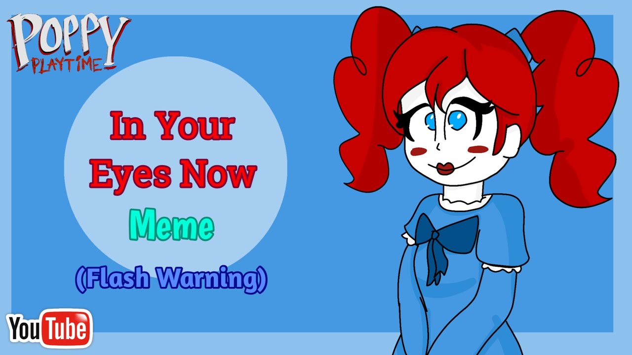 In Your Eyes Now Meme 💔 (FLASH WARNING) // Poppy Playtime // Ft.Poppy ...