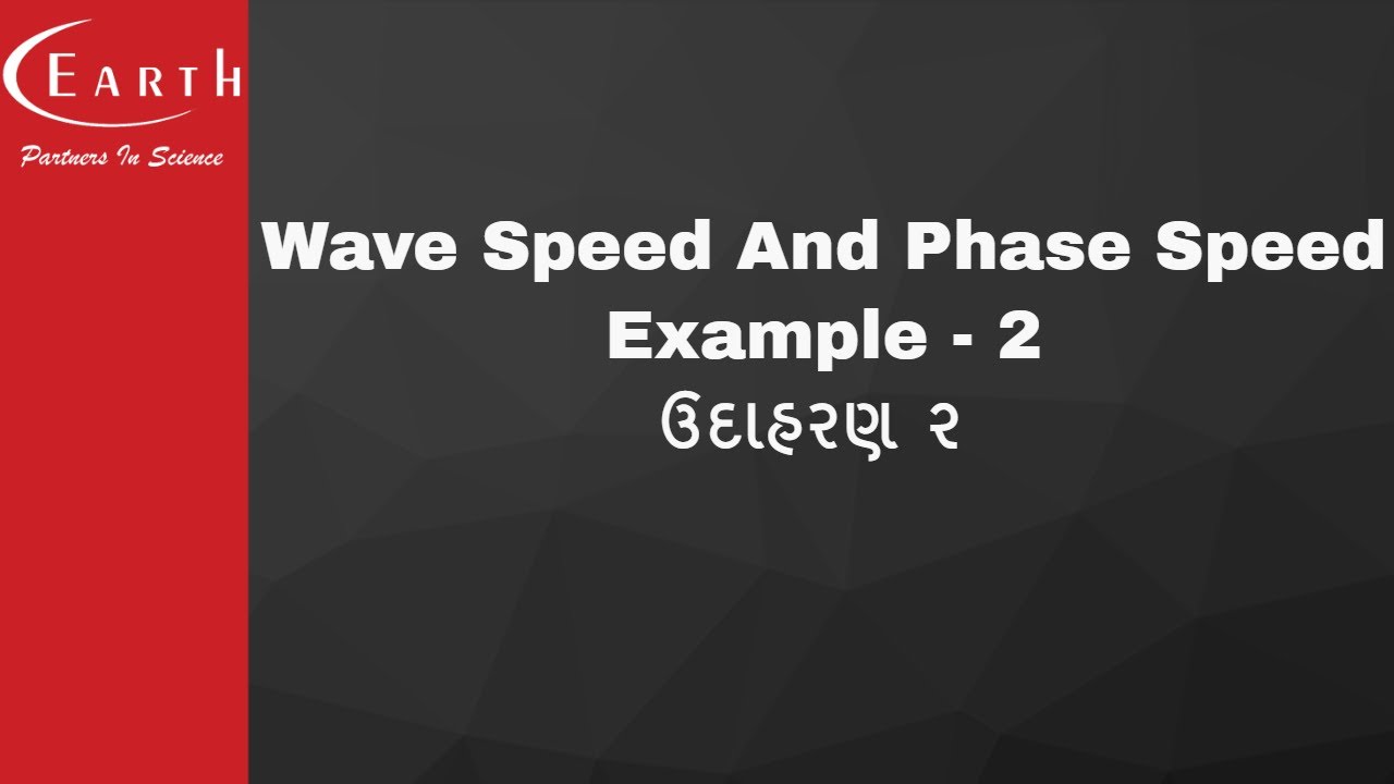 Wave Speed And Phase Speed Example - 2 | ઉદાહરણ ૨ | Waves | 11th ...