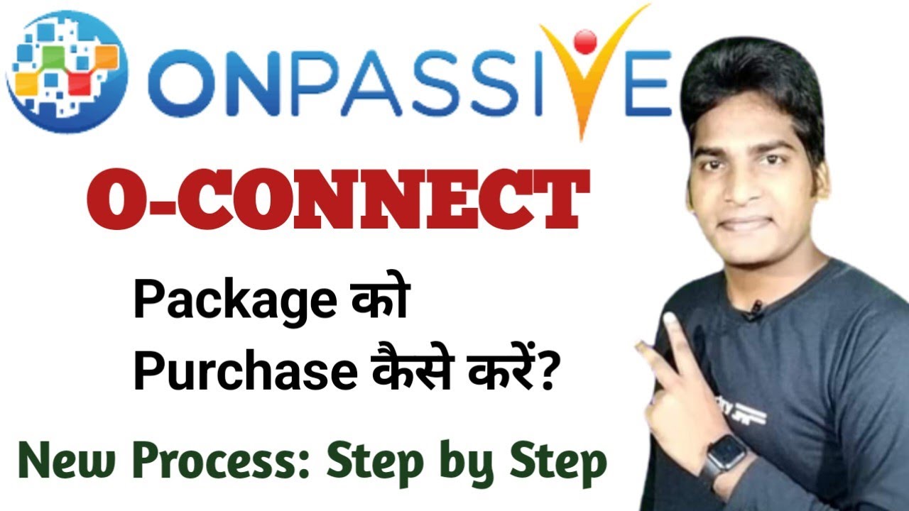 #ONPASSIVE | O-CONNECT Package को Purchase कैसे करें? New Process: Step ...