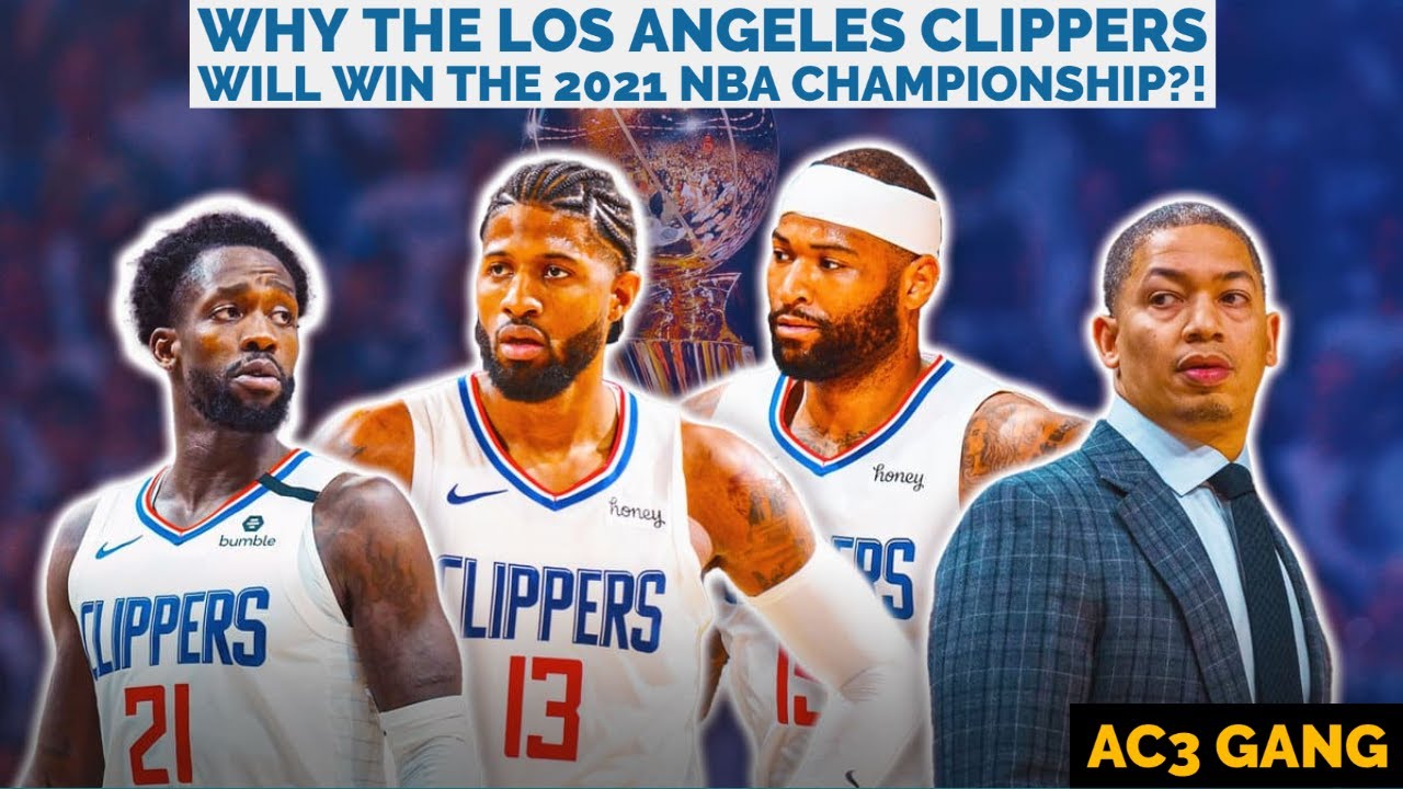 Why the LOS ANGELES CLIPPERS WILL WIN the 2021 NBA CHAMPIONSHIP?! - YouTube