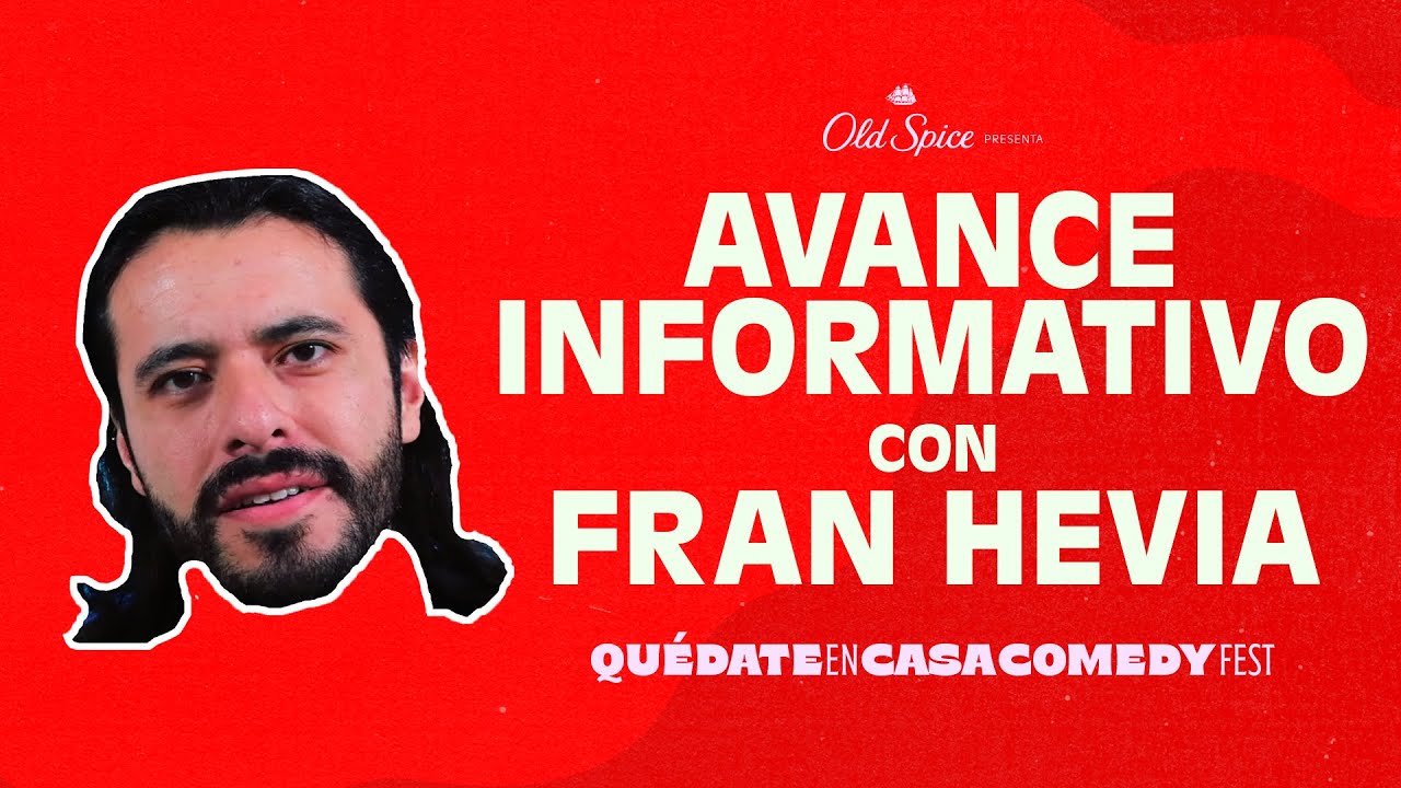 AVANCE INFORMATIVO - FRAN HEVIA - QUÉDATE EN CASA COMEDY FEST - YouTube