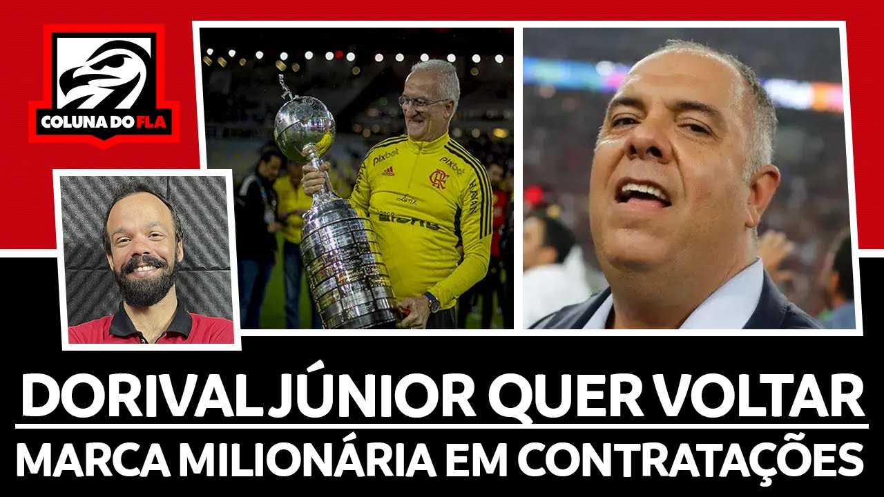 VOLTA DE DORIVAL JÚNIOR | VALOR MILIONÁRIO EM REFORÇOS | MATHEUS CUNHA ...