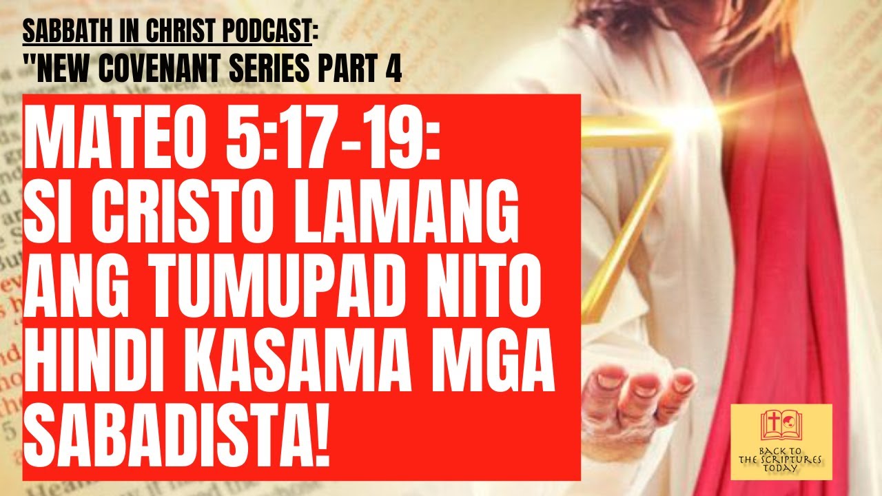 Mateo 5:17-19: SI CRISTO LAMANG ANG TUMUPAD NITO HINDI KASAMA MGA ...